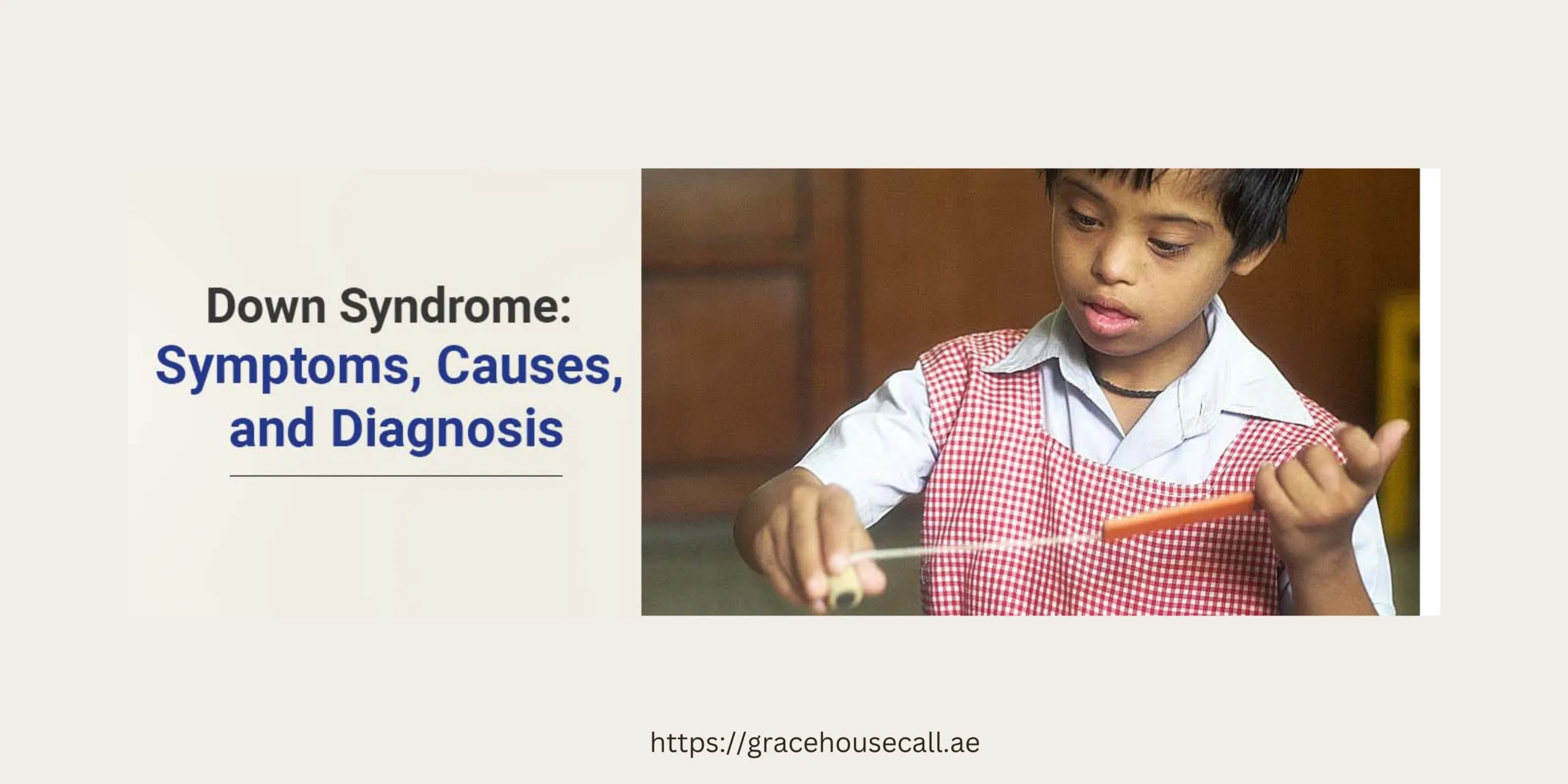 Down Syndrome, it's types and causes! - Grace Housecall Doctor